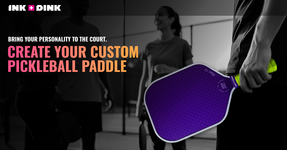 Custom Pickleball Paddles | Ink + Dink - Design Your Own Paddle
